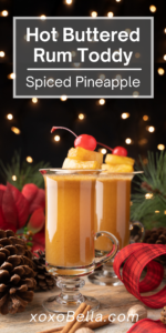 Spiced Pineapple Hot Buttered Rum Toddy - xoxoBella