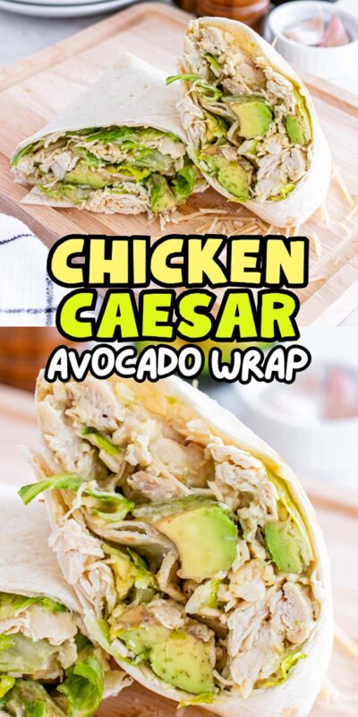 Chicken Caesar Avocado Wrap - xoxoBella